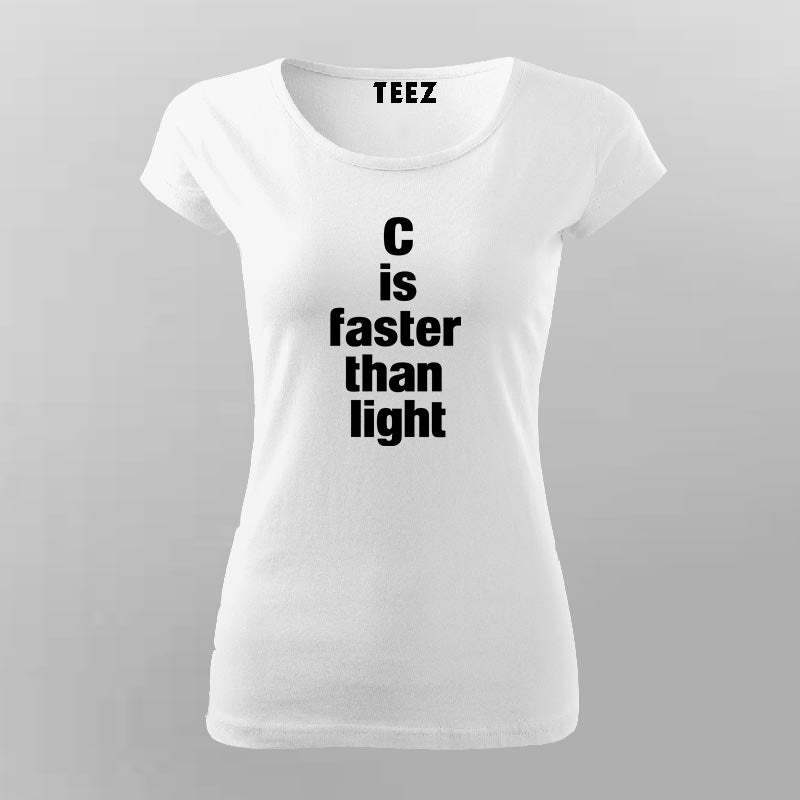 C is faster than light - C Programming T-Shirt For Women – TEEZ.in
