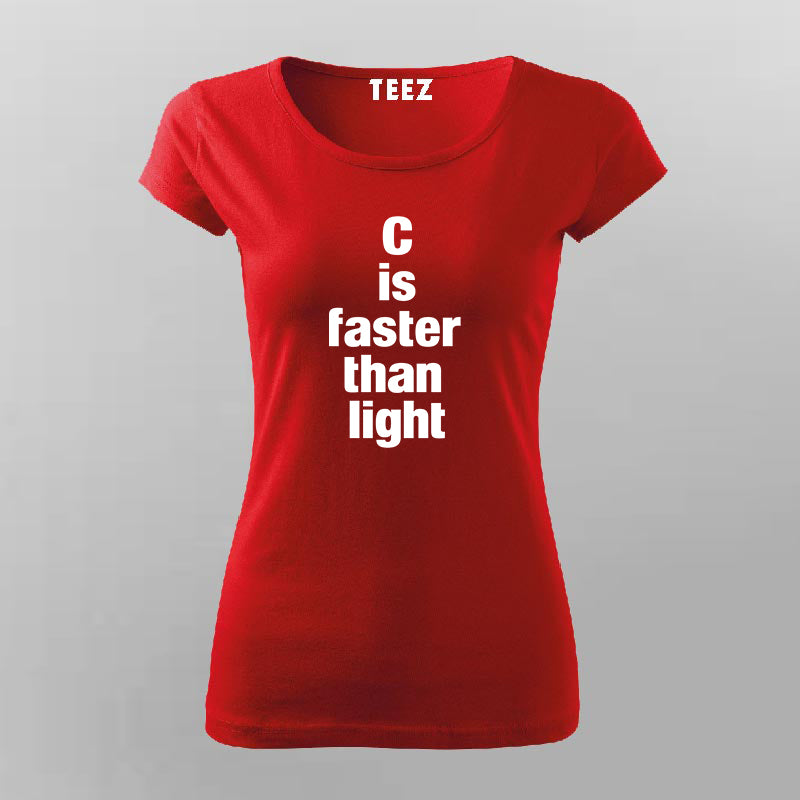C is faster than light - C Programming T-Shirt For Women – TEEZ.in