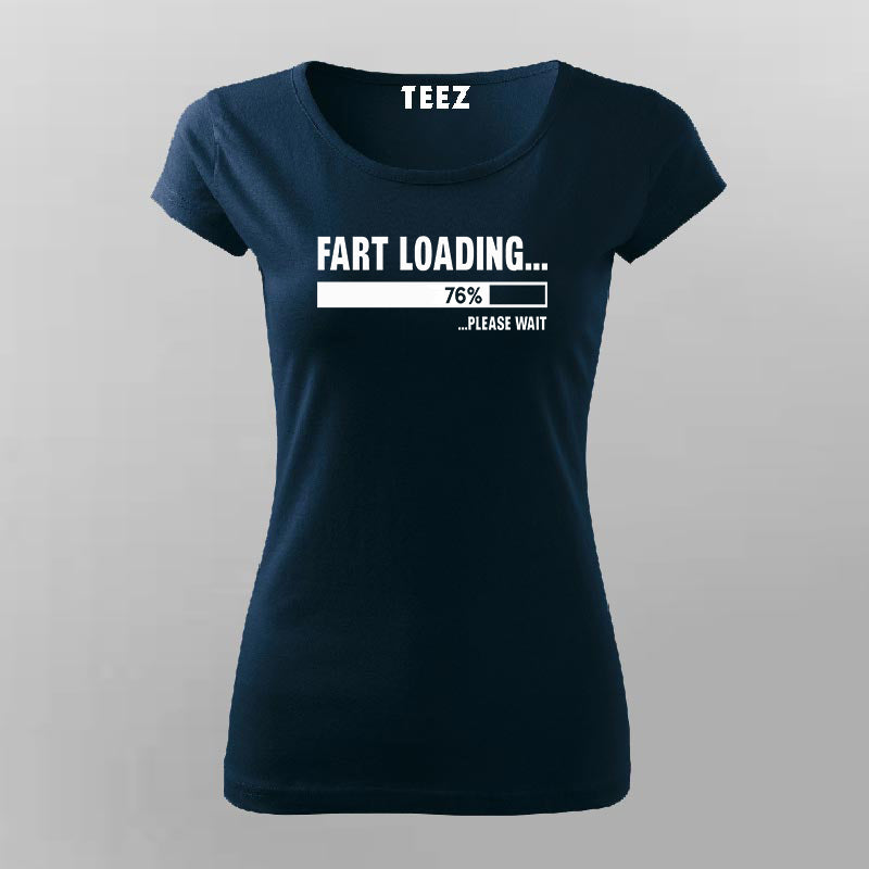 Fart Loading T-Shirt For Women – TEEZ.in