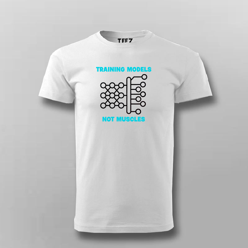 Training Models, Not Muscles - Neural Network & AI Enthusiast T-shirt ...
