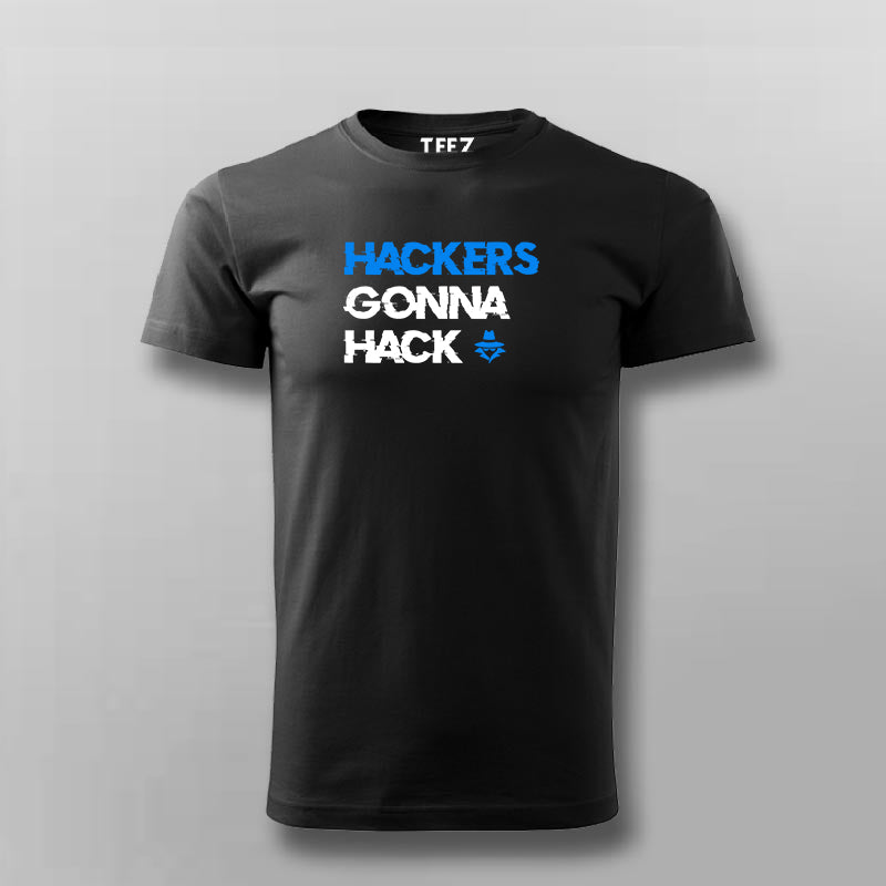Hackers gonna hack ethical Hacker tshirt for men – TEEZ.in