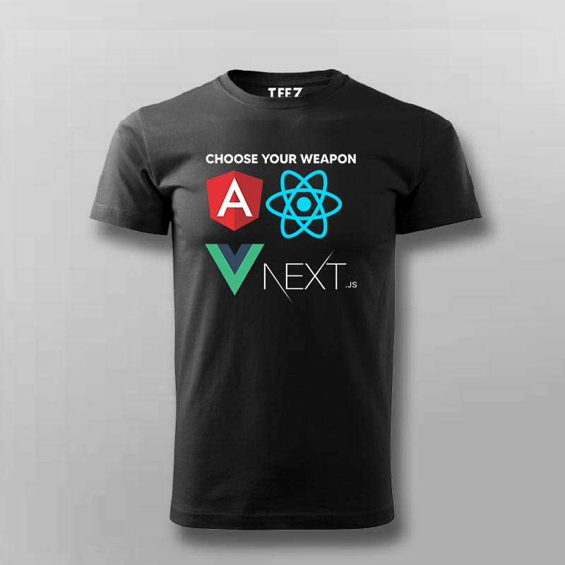 Choose your Weapon- Angular - React - Vue - Next.Js T-shirt for Men ...