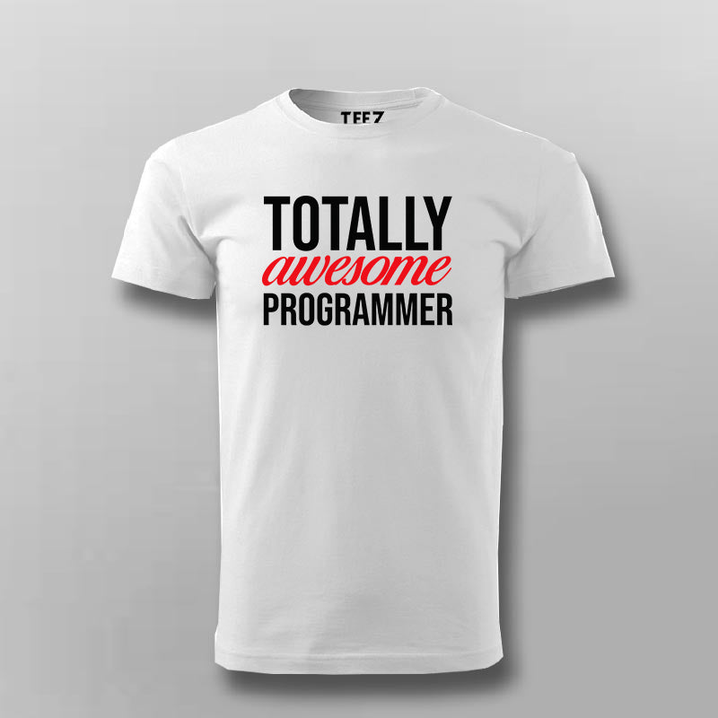 Totally Awesome Programmer T-shirt For Men – TEEZ.in