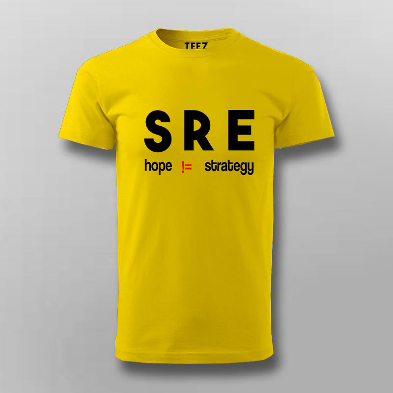 Site Reliability Engineer Hope Is Not A Strategy T-Shirt For Men - TEEZ.in