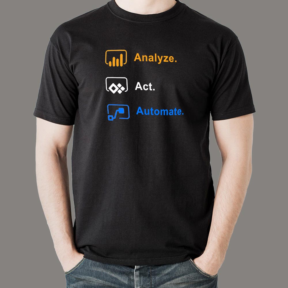 Analyze Act Automate Power Platform T-Shirt For Men – TEEZ.in