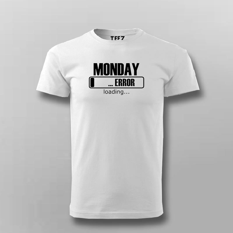 Monday Loading Error Message T-shirt For Men – TEEZ.in