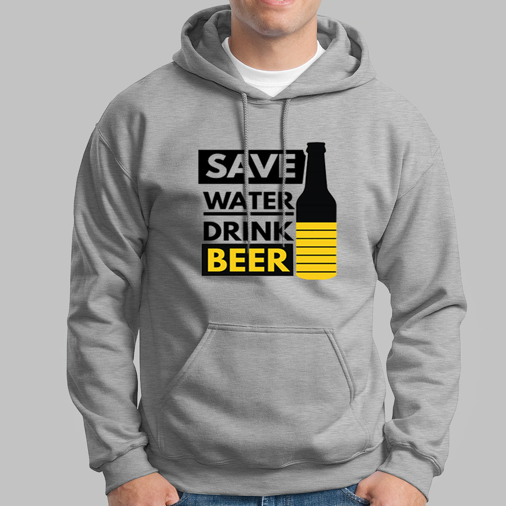 Save Water Drink Beer Hoodies For Men – TEEZ.in