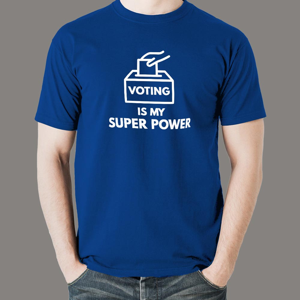 Voting is My Super Power T-shirt for Men – TEEZ.in