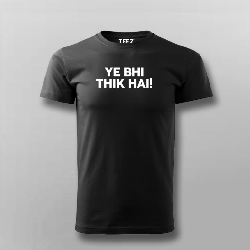 YE BHI THIK HAI Meme T-shirt For Men - TEEZ.in